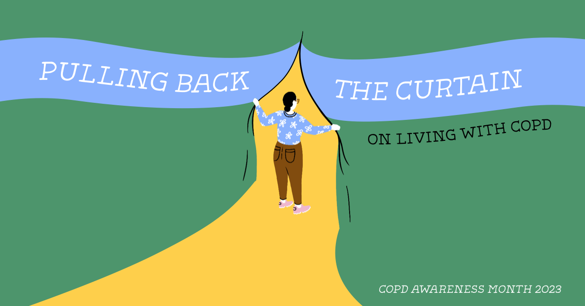 COPD Awareness Month: Pulling Back the Curtain | COPD.net